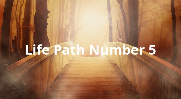 Life Path Number 5 Meaning Personality And Compatibility Pulptastic
